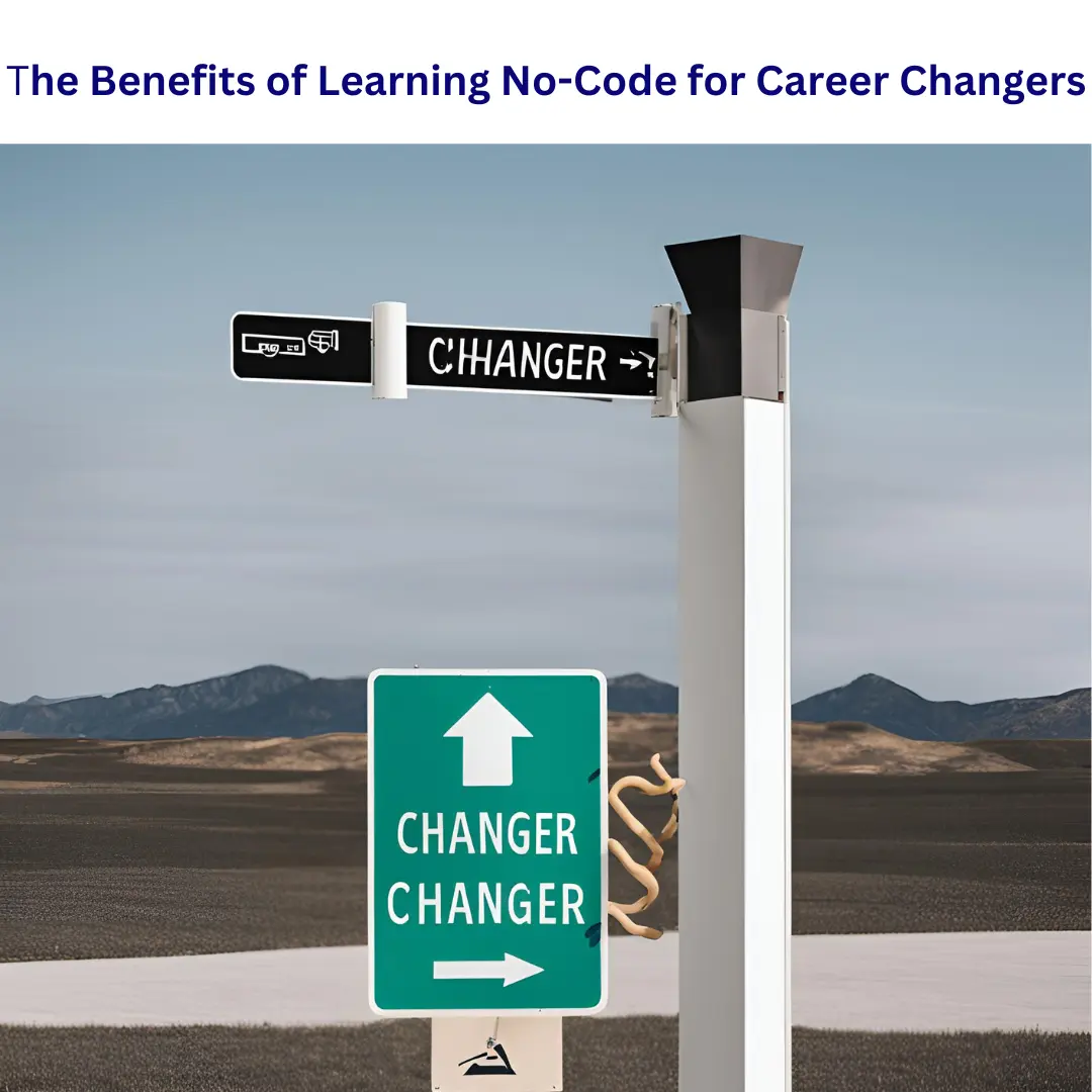 The Benefits of Learning No-Code for Career Changers - Zero Code Institute